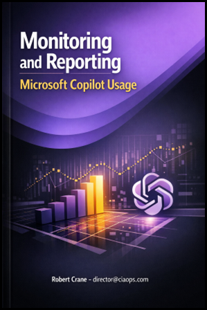 New publication–Monitoring and Reporting Microsoft Copilot Usage – CIAOPS